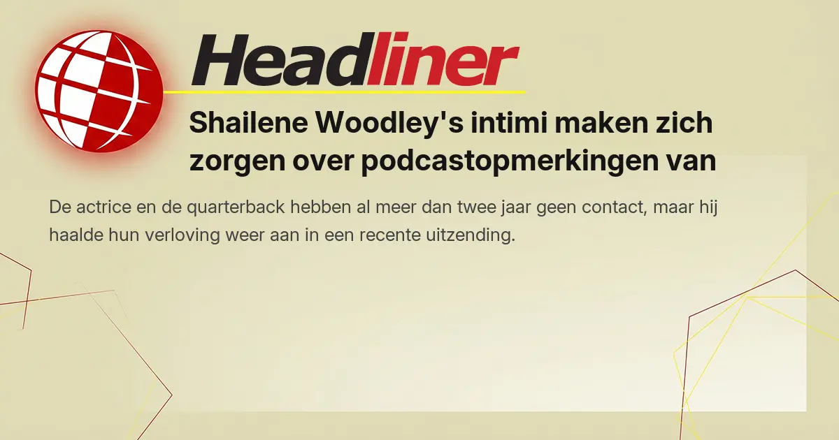 Shailene Woodleys Intimi Maken Zich Zorgen Over Podcastopmerkingen Van Aaron Rodgers