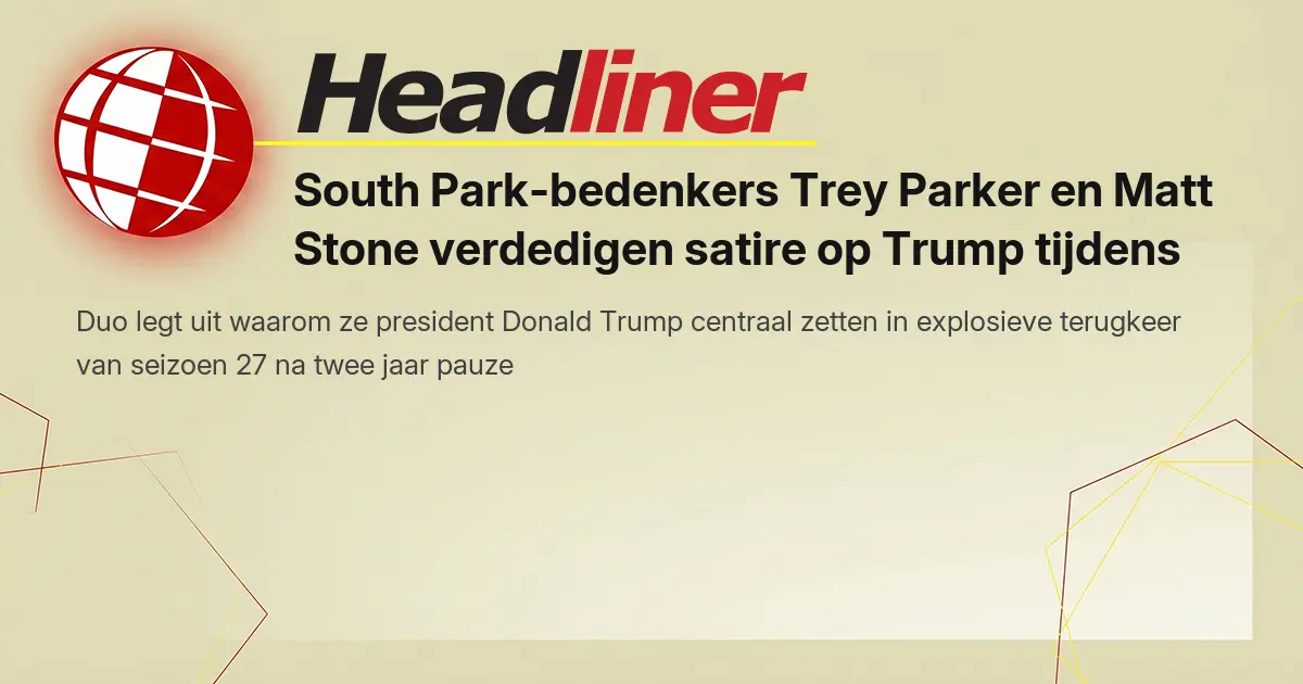 South Park-bedenkers Trey Parker en Matt Stone verdedigen satire op ...