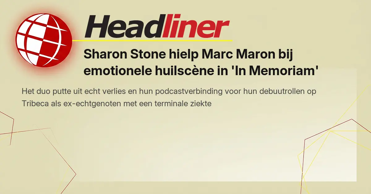 Sharon Stone hielp Marc Maron bij emotionele huilscène in 'In Memoriam'
