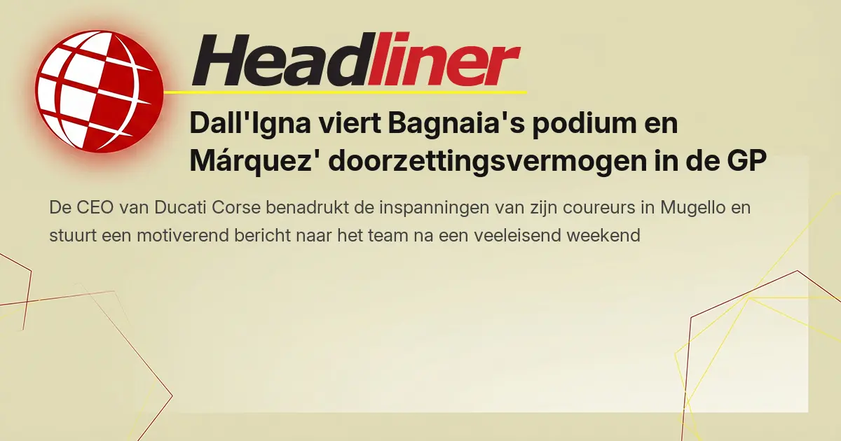 Dall'Igna viert Bagnaia's podium en Márquez' doorzettingsvermogen in de ...