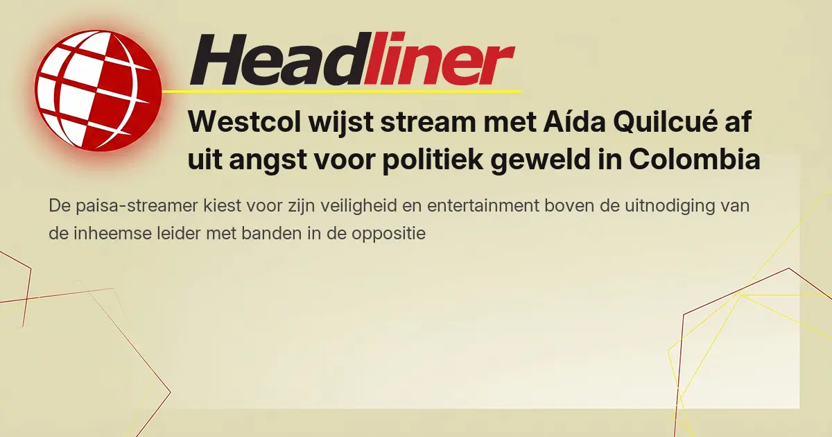 Westcol wijst stream met Aída Quilcué af uit angst voor politiek geweld ...