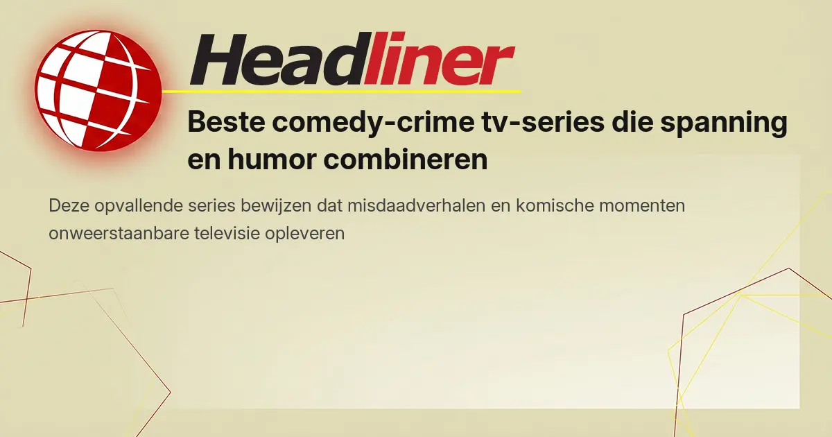 Beste comedy-crime tv-series die spanning en humor combineren
