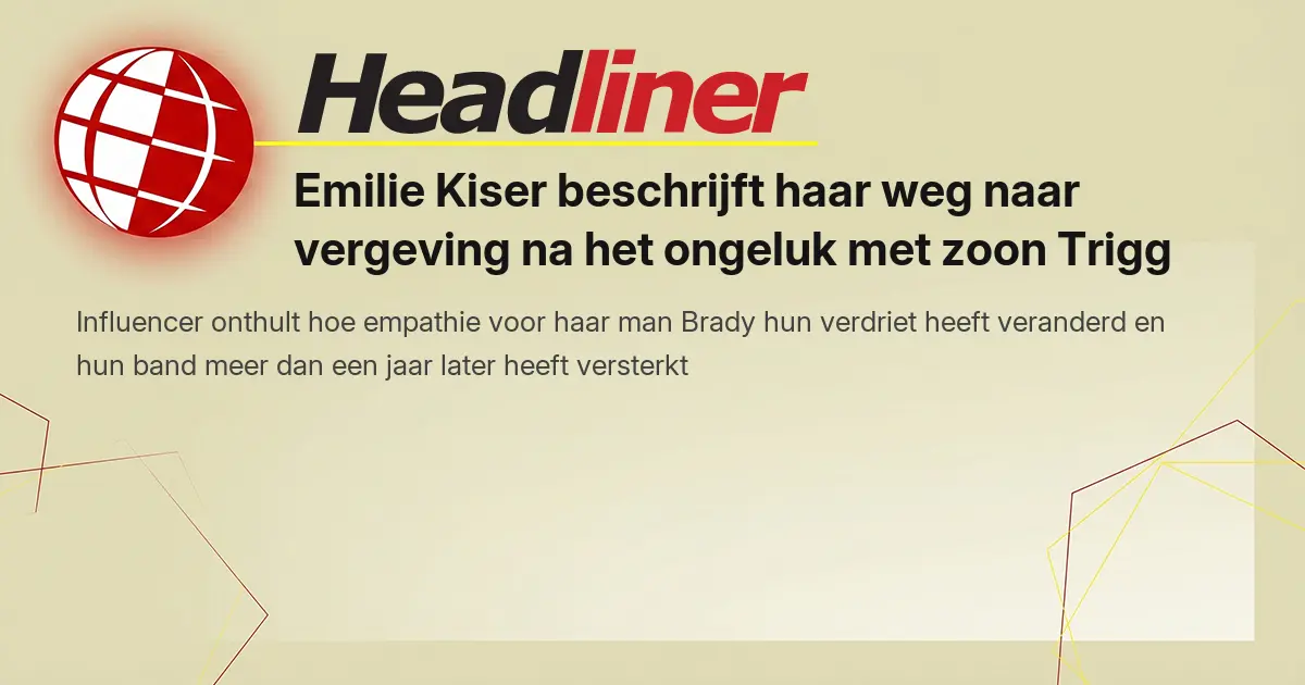 Emilie Kiser beschrijft haar weg naar vergeving na het ongeluk met zoon ...