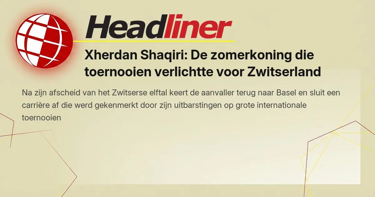 Xherdan Shaqiri: De zomerkoning die toernooien verlichtte voor Zwitserland