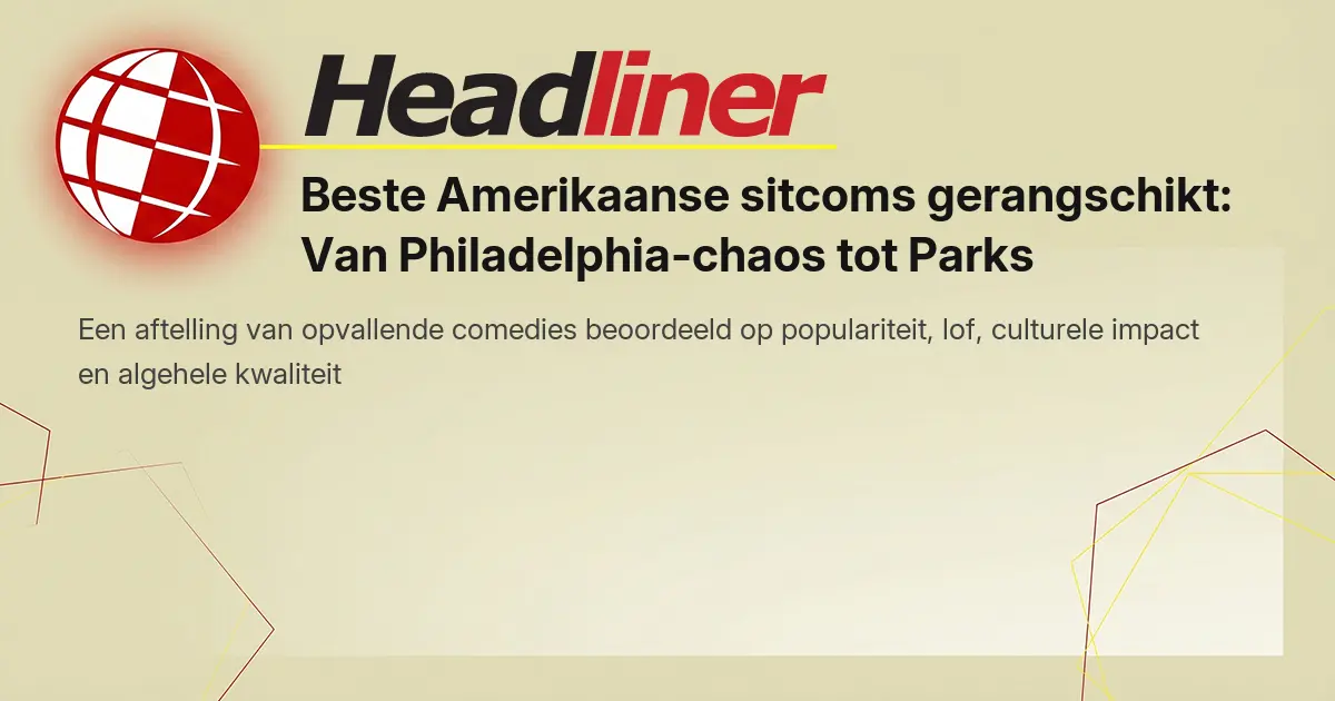 Beste Amerikaanse sitcoms gerangschikt: Van Philadelphia-chaos tot ...
