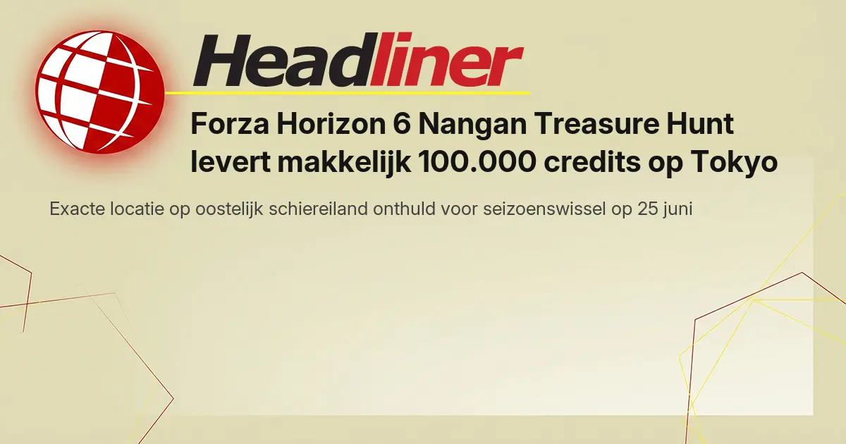 Forza Horizon 6 Nangan Treasure Hunt levert makkelijk 100.000 credits ...