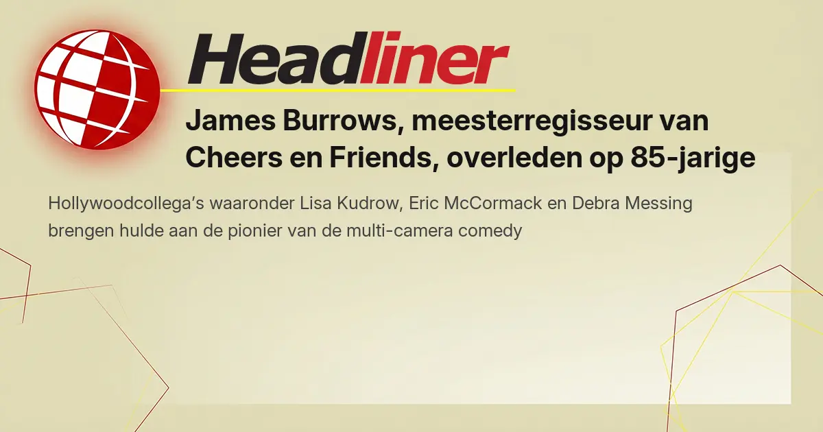 James Burrows, meesterregisseur van Cheers en Friends, overleden op 85 ...