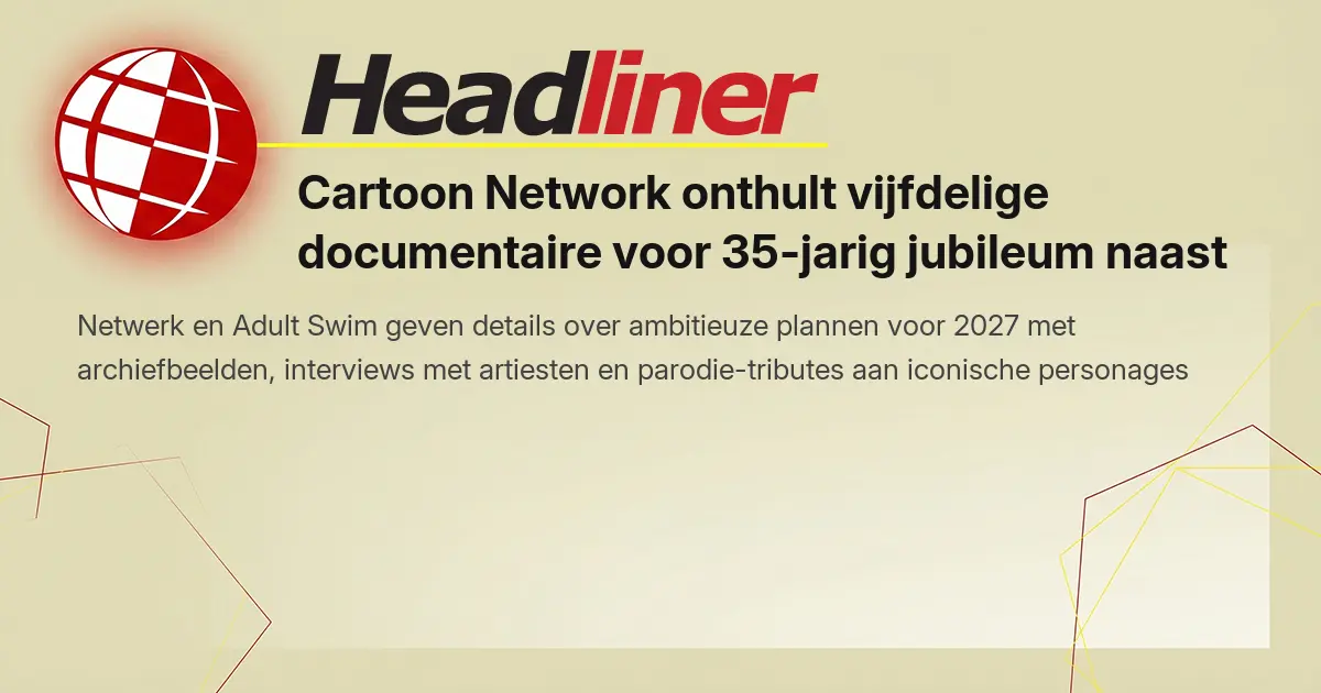 Cartoon Network onthult vijfdelige documentaire voor 35-jarig jubileum ...